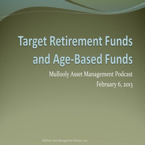 Age-Based Funds and Target Retirement Funds | PPT