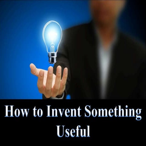 Tarlow Design - How to Invent Something Useful | PPTX