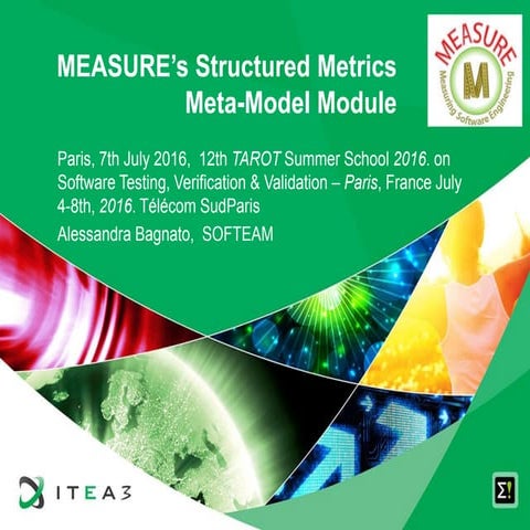 MEASURE’s Structured Metrics Meta-Model Module at TAROT 2016 | PPT