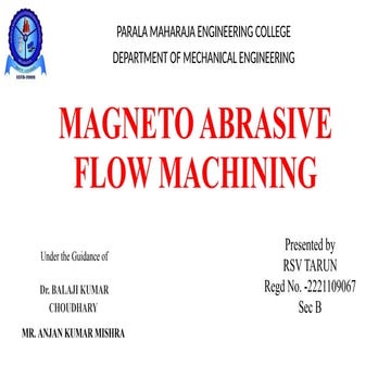 Magneto abrasive flow machining product process | PPTX