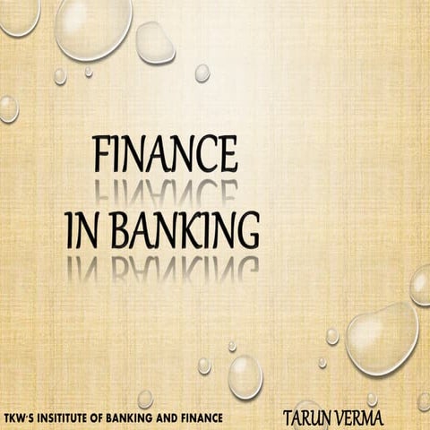FINANCE IN BANKING | PPT