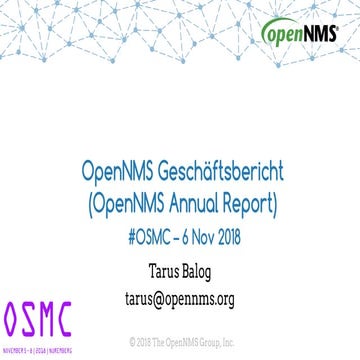 OSMC 2018 | OpenNMS Geschäftsbericht by Tarus Balog | PPT