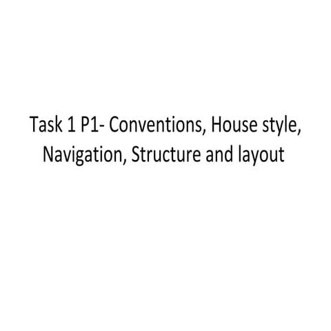 Task 1 p1 conventions, house style, | PPT | Web Design and HTML | Internet