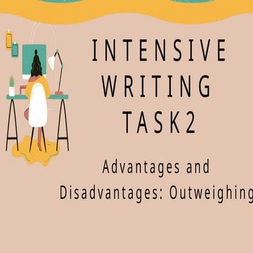 Task 2 - Advantages and Disadvantages-Outweighing.pptx