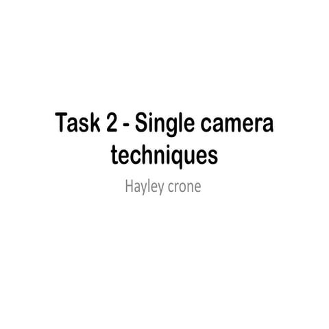 Task 2 single camera techniques | PPT