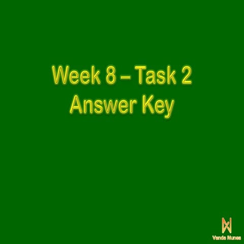 Week 8 – Task 2 - Answer Key | PPT