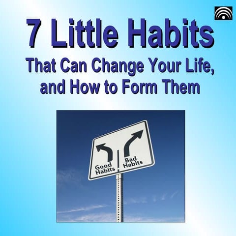 07 Habits That Can Change Your Life | PPT