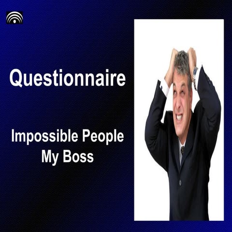 Questionnaire - How To Deal With Impossible People | PPT