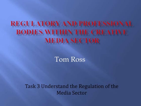 Task 3 regulatory bodies | PPTX | Media Industry | Industries