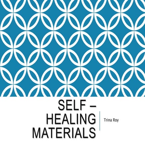 Self - healing materials | PPTX