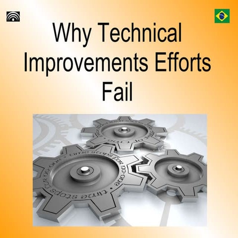 Why Technical Improvements Efforts Fail | PPT