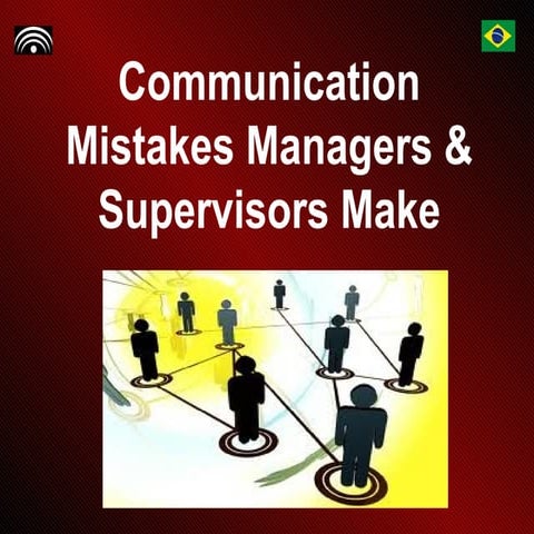 Seven Comunication Mistakes Managers and Supervisors Make | PPT