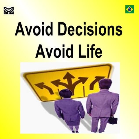 Avoid Decisions Avoid Life | PPT
