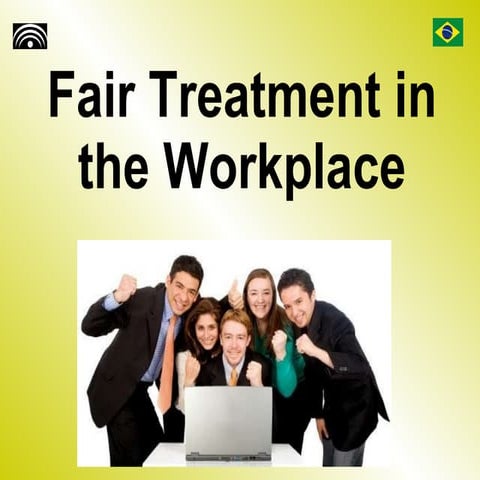 Fair Treatment in the Workplace | PPT