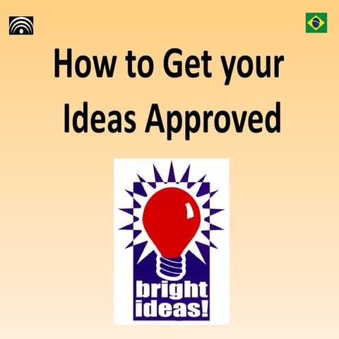 How to get your ideas approved | PPT