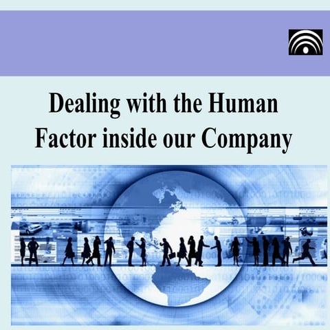Dealing with the Human Factor inside the company | PPT