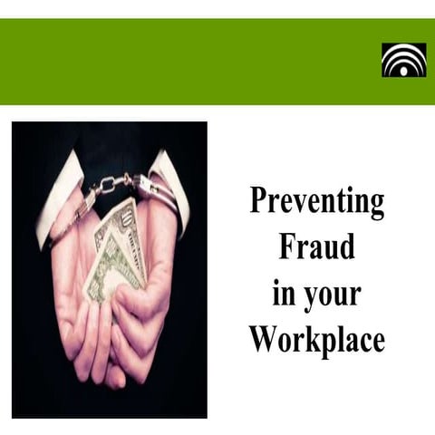 Preventing Fraud In Your Workplace Pptx
