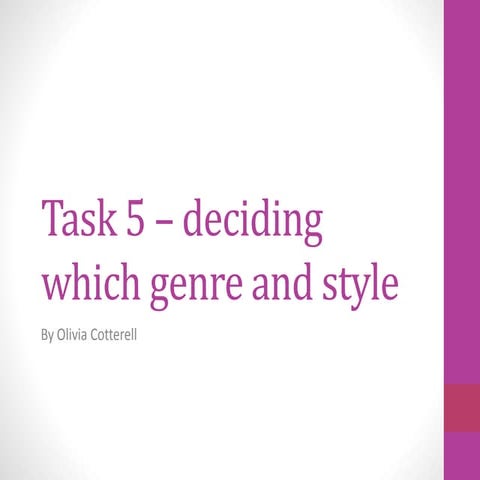 Task 5 – deciding which genre and style | PPT