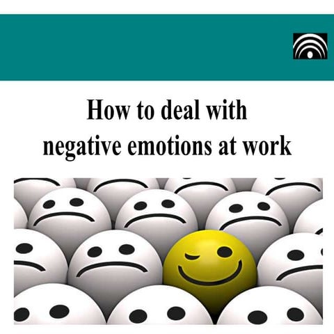 How to deal with negative emotions at work | PPTX