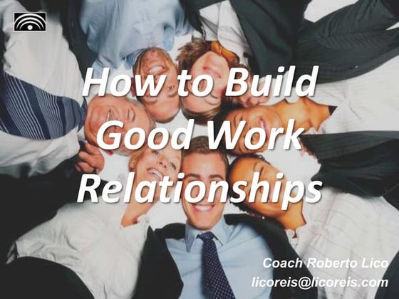 Building GOOD WORK relationships | PPT