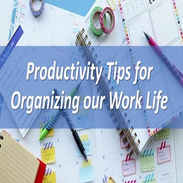 Productivity Tips for Organizing our Work Life | PPTX