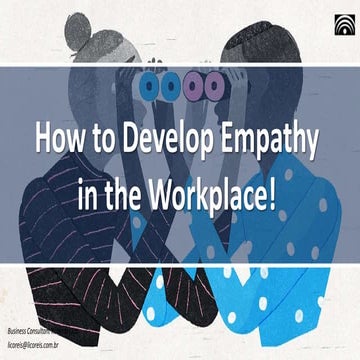 How to Develop Empathy in the Workplace! | PPTX