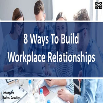 08 Ways to build workplace relationships | PPT