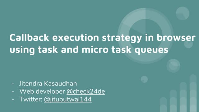 Lightining Talk - Task queue and micro task queues in browser | PPT Lightining Talk - Task queue and micro task queues in browser | PPT