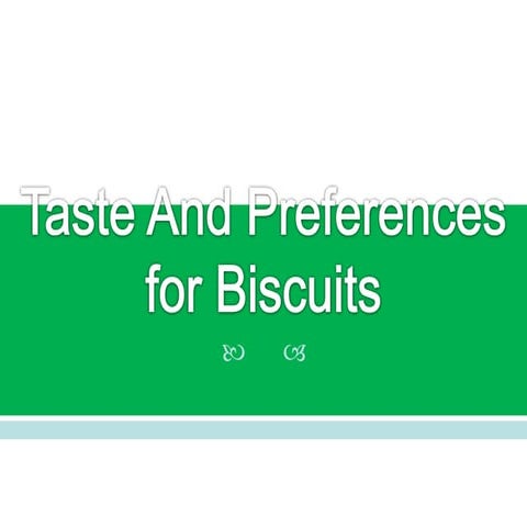 Taste and preferences for biscuits | PPTX