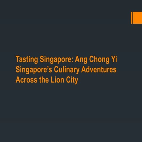 Tasting Singapore: Ang Chong Yi Singapore’s Culinary Adventures Across ...