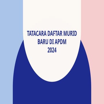 TATACARA DAFTAR MURID BARU DI APDM 2024.pptx