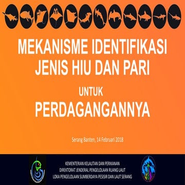 Mekanismr Identifikasi Jenis Hiu dan Pari untuk Perdagangan Ekspornya | PPT