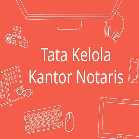 TATA KELOLA KANTOR NOTARIS UNTUK MEMBANGUN PERSONAL BRANDING | PPTX