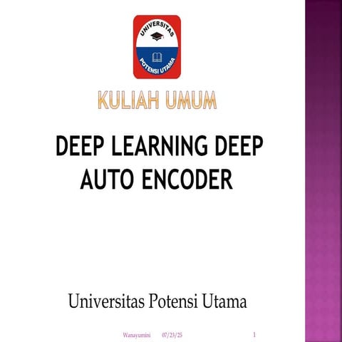 Bahan_Tatap_Muka Ke-10_Deep_Auto_Encoder.ppt