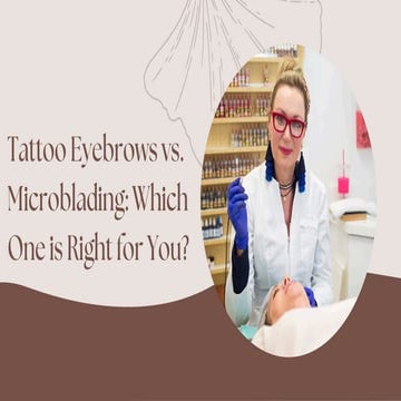 Tattoo Eyebrows vs. Microblading Which One is Right for You.pdf