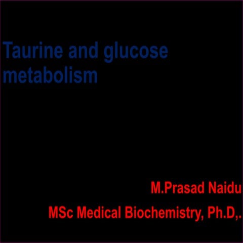 Taurine and Glucose Metabolism | PPTX