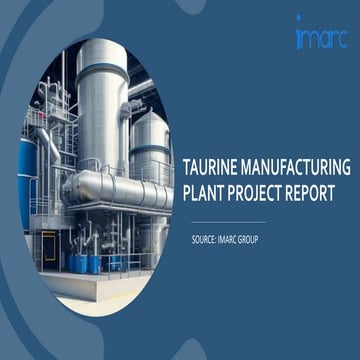 Detailed Project Report On Taurine Manufacturing Unit Setup Pptx