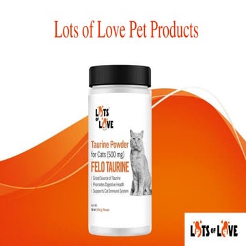 Taurine Powder for cats - Lots of Love Pet Products | PDF