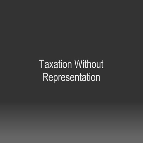 Taxation without representation | PPT
