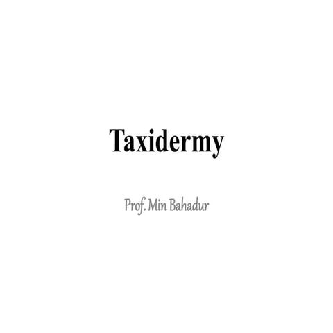 Taxidermy methods and its preparation.pptx