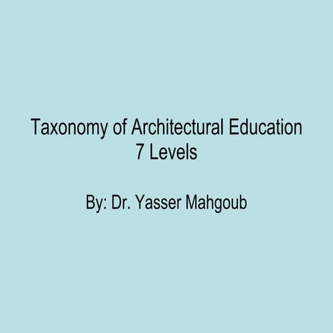 Taxonomy of architectural education - Yasser Mahgoub | PPT