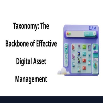 Taxonomy The Backbone of Effective Digital Asset Management.pptx