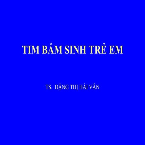Tim bam sinh o tre em lslsnjsnsnsnsnsnnsns | PDF