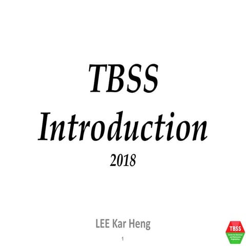 TBSS Introduction 2018 v1 | PPT