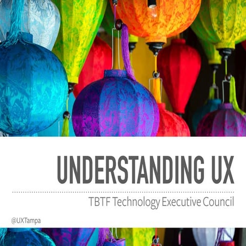 Undestanding UX: TBTF technology executive council meeting | PPT