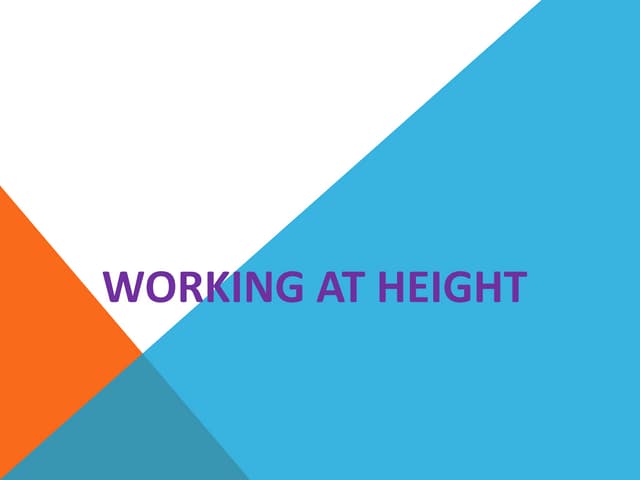 WORKING AT HEIGHT pptx | PPTX