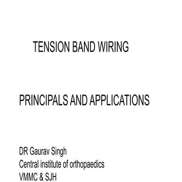 Tension Band Wiring principles and applications | PPTX
