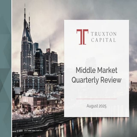 Truxton Capital: Middle Market Quarterly Review - April 2025 | PDF