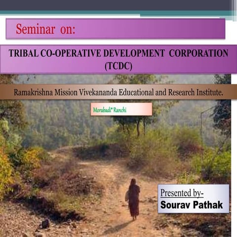 TRIBAL CO-OPERATIVE DEVELOPMENT CORPORATION (TCDC) | PPTX