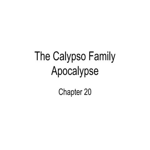 The Calypso Family Apocalypse - Chapter 20 | PPT